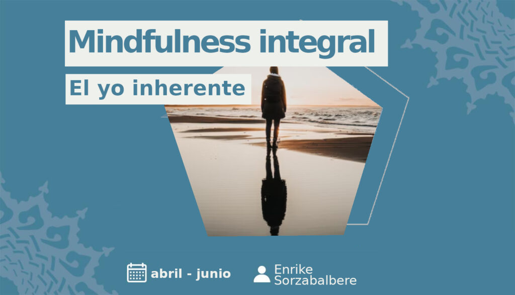 Mindfulness integral. El yo inherente | Baraka Integral